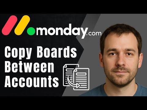 Monday.com: How to Copy Boards to Another Account (2025 Cross‑Account Copier Guide)