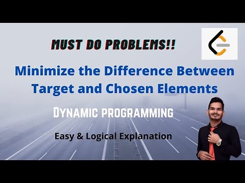Minimize the Difference Between Target and Chosen Elements | Leetcode 1981 | DP | DSA