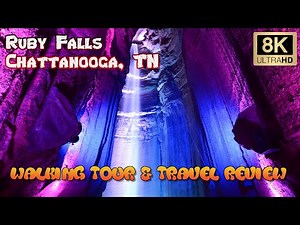 A Walking Tour of Ruby Falls Underground Caverns (Chattanooga, TN) - 8K Travel Review & Tour