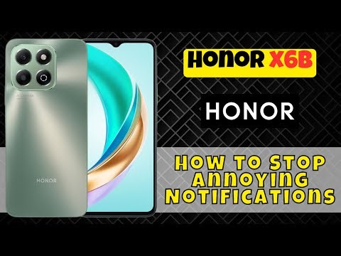 How to Stop Annoying Notifications on Honor X6B Phone