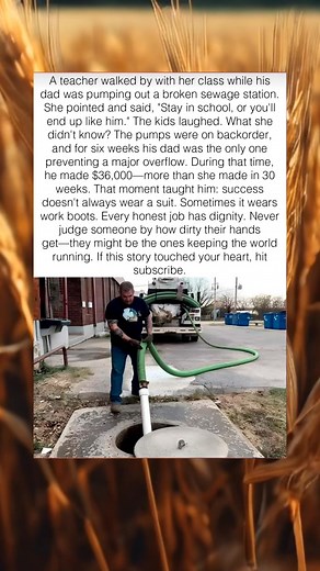 A class walked past as a man was pumping out a damaged sewage station—hands dirty, clothes worn, doing the job no one notices. The teacher pointed and said, “Stay in school, or you’ll end up like him,” and the kids laughed. What they didn’t know was that the pumps were on backorder, and for six weeks he was the only one preventing a major disaster. In that time, he earned more than the person who mocked him would make in months. That moment taught his son a truth most people learn too late: Succ