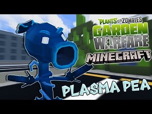 Plants vs Zombies Garden Warfare Minecraft - PLASMA PEA!