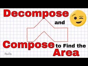 Decompose and Compose to Find the Area