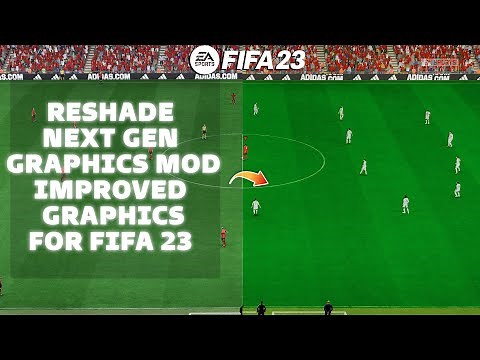 NEXT GEN GRAPHICS MOD FOR FIFA 23 PC | RESHADE
