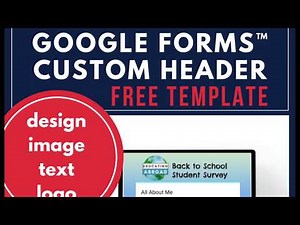 How to Create a Custom Header for Google Forms™ + FREE TEMPLATE
