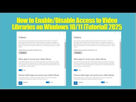 How to Enable/Disable Access to Video Libraries on Windows 10/11 [Tutorial] 2025