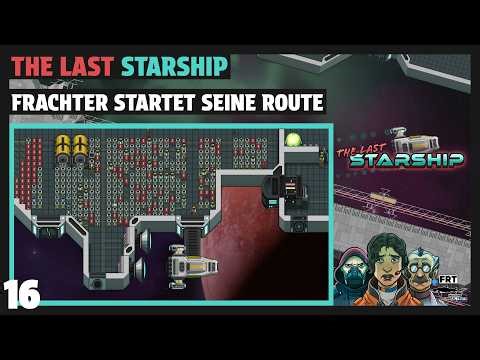The Last Starship | deutsch | 🚀 #16 Frachter startet seine Route | Let's Play 🪐