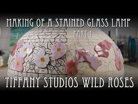 Making of a Tiffany Studios Stained Glass Lamp WILD ROSES Part 1