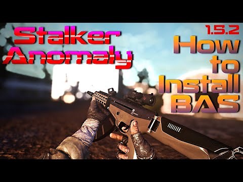 Stalker Anomaly Guide How to Install BAS on 1.5.2