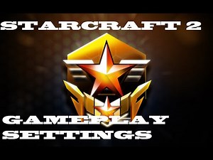 Starcraft 2: Beginner Guides - Multiplayer Gameplay Settings Guide and Recommendations (Updated)