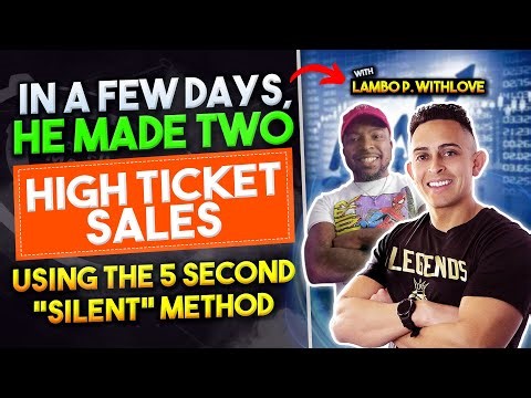 He Made Two High Ticket Sales in a Few Days Using the 5 Second "SILENT" Method