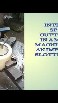 Internal Spline Cutting 49 Tooth In A Milling Machine Using An Improvised Slotting Head