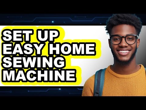 How to Set Up Easy Home Sewing Machine (Easy Method)