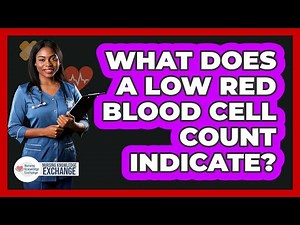 What Does A Low Red Blood Cell Count Indicate?