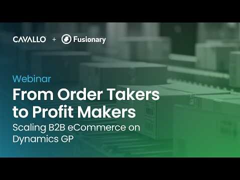 Webinar: Scaling B2B eCommerce on Dynamics GP / SalesPad + Fusionary