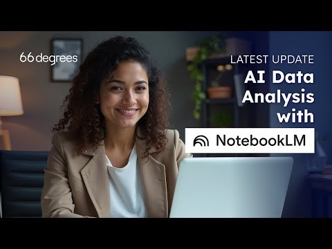Unlock Your Spreadsheet Secrets: AI Data Analysis with NotebookLM | 66degrees