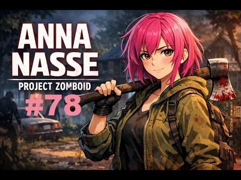 Anna veut finnir Riverside! on tue des z au trailer park - #78 - Project Zomboid