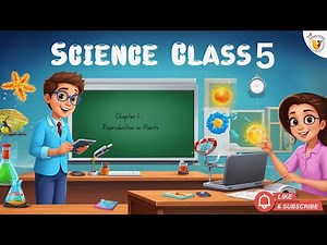 Chapter 1 – Reproduction in Plants | Class 5 Science | Little Learners Publications