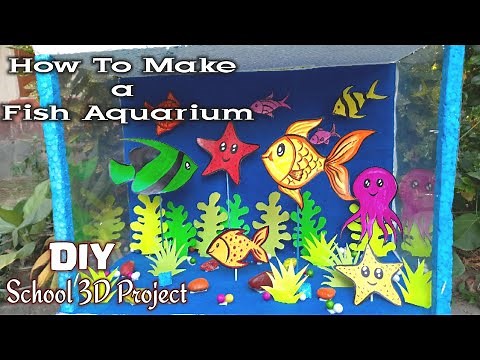 How To Make a Fish Aquarium | Aquarium for School Project | Diy /| 3D CRAFT