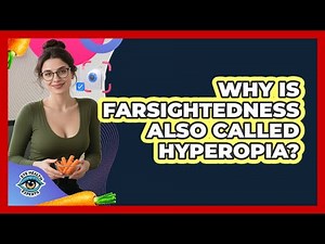 Why Is Farsightedness Also Called Hyperopia?