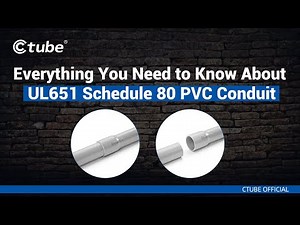 Everything You Need to Know About UL651 Schedule 80 PVC Conduit | Ctube