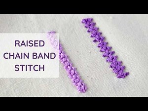 How to Embroider Raised Chain Band Stitch | Decorative Chain Stitch Tutorial for Beginners