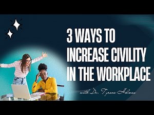 3 Ways to Increase Civility in the Workplace