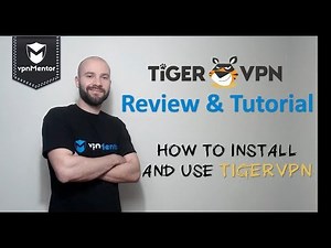Tiger VPN Review & Tutorial