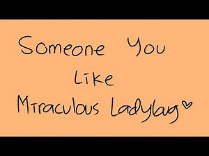 someone you like//Miraculous ladybug animatic