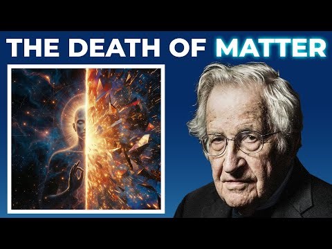 How Physics Killed Materialism | Chomsky Explains Why Science Abandoned Reality