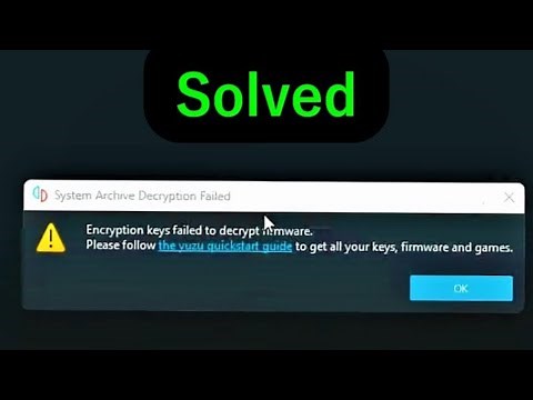How to Fix Yuzu Error - Encryption Keys Failed to Decrypt Firmware
