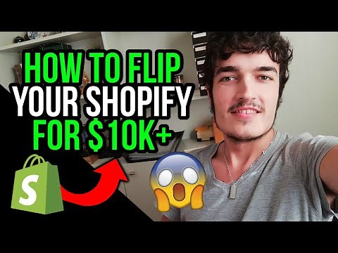 How YOU Can Sell Your Shopify Store For +$10,000 [FLIPPING TIPS!]