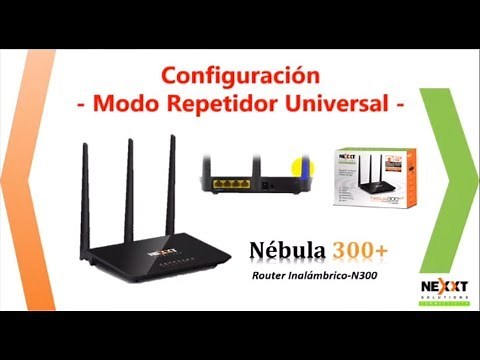 Nébula 300+ || Configuración Modo Repetidor || Nexxt Connectivity