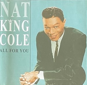 Nat King Cole - All For You