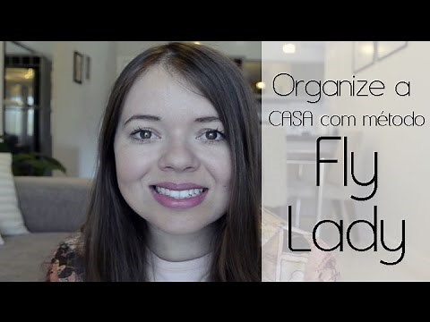 Organize a CASA com o método Fly Lady | 10 PASSOS
