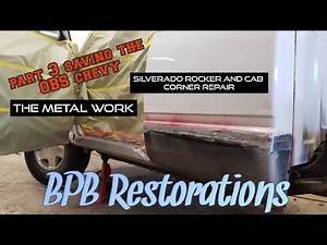 Saving the OBS chevy 88-98 Silverado rocker and cab corner rust repair vlog part 3 the metal work