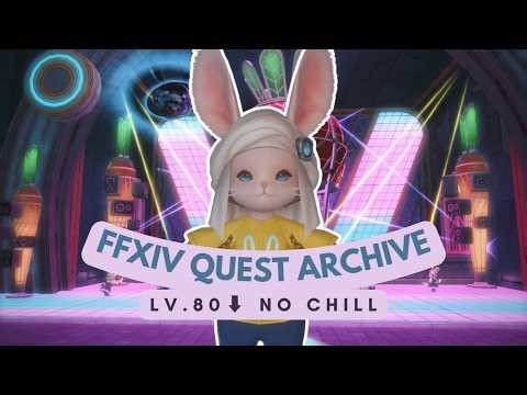 Lv.80⬇ No Chill | No Commentary | FFXIV Quest Archive