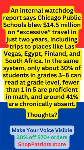 excessive travel expense: An internal watchdog report says Chicago Public Schools blew $14.5 million on “excessive” travel in just two years, including trips to places like Las Vegas, Egypt, Finland, and South Africa. In the same system, only about 30% of students in grades 3–8 can read at grade level, fewer than 1 in 5 are proficient in math, and around 41% are chronically absent. Thoughts? #CurrentEvents #ChicagoPublicSchools #ExcessiveTravelExpense #ForYouPage #FYP | Dr Bruce Newell