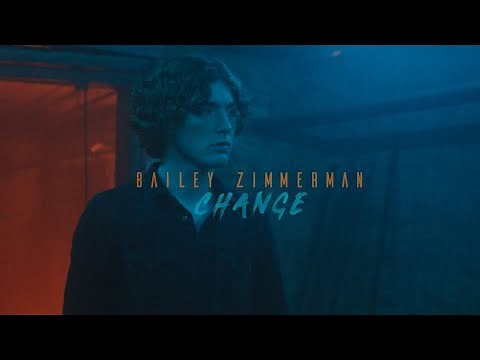 Bailey Zimmerman - Change (Official Music Video)