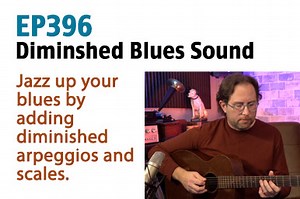 Add the diminished sound to jazz up your blues - EP396