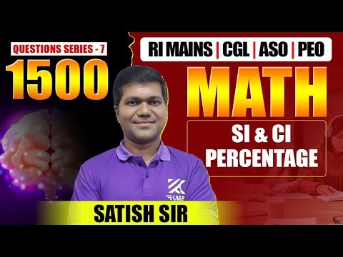 PERCENTAGE CLASS | SI & CI CLASS | RI MAINS MATH CLASS | ASO MATH CLASS | OSSC CGL MATH CLASS