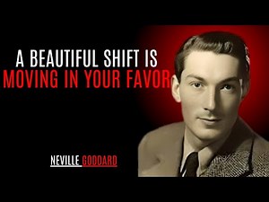 A Beautiful Shift Is Moving in Your Favor '' | NEVILLE GODDARD | POWERFUL TEACHINGS