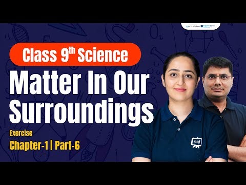 Class 9 Science Chapter 1 | Matter in Our Surroundings Class 9th Explanation | CBSE/NCERT Class 9th