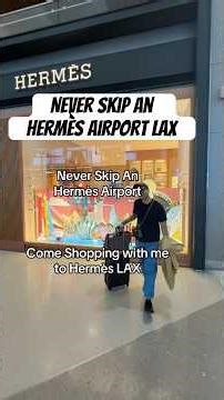 Never Skip An Hermès Airport LAX #neverskipanhermesairport #hermes #hermesairport