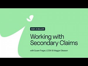 Ask a Biller: Working with Secondary Claims - Insurance Billing for private practices