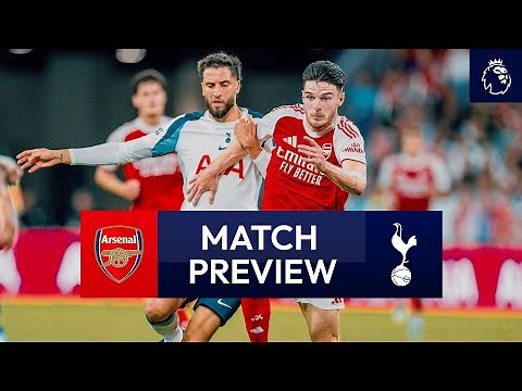 Arsenal v Spurs | Premier League Match Preview