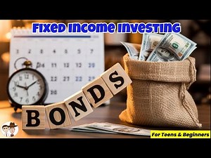What is Fixed Income Investing? A Simple Explanation for Teens and Beginners
