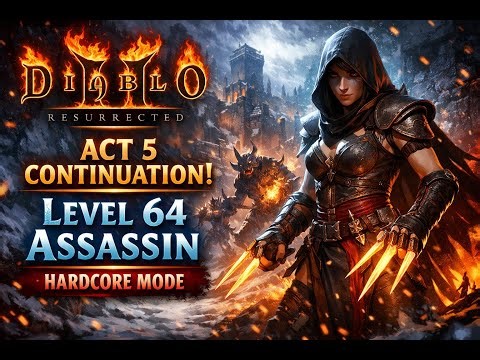 Diablo II: Resurrected, Level 64 Assassin (Hardcore) | Act 5, Continuation