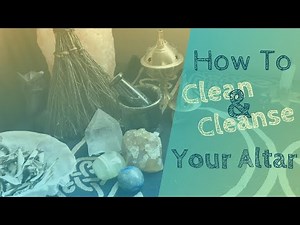 How to Cleanse and Clean Your Altar