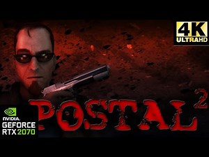 Postal 2 (2003) - PC Gameplay - 4K Ultra HD 2160p 144Hz - Widescreen/High-Res Fix (NVIDIA RTX 2070)